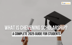 Chevening Scholarship - Eligibility, Benefits & Application Guide