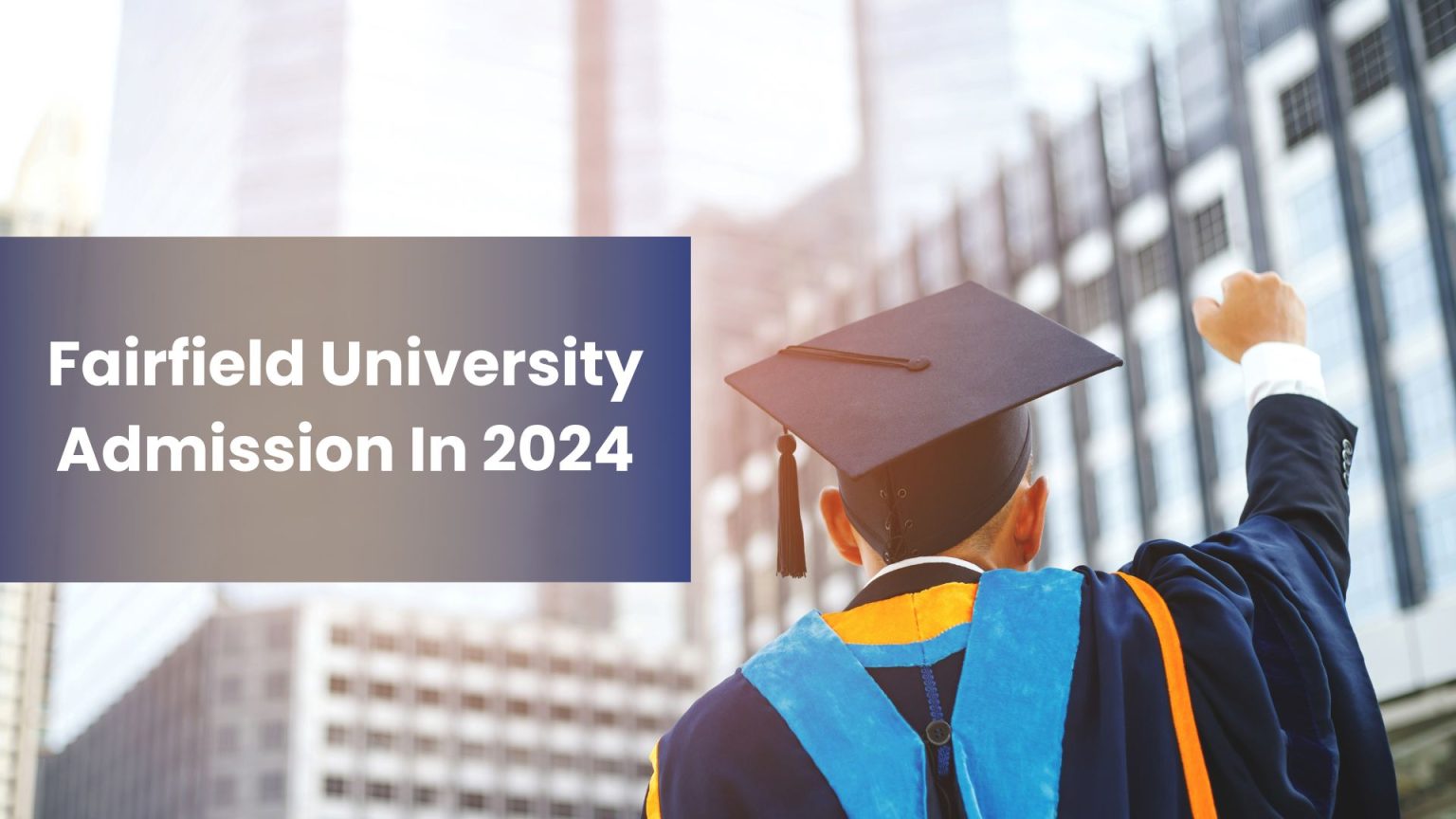 Fairfield University Admission In 2025 - unischolars blog